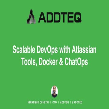 Scalable Dev Ops With Atlassian Tools Docker And Chatops Ppt