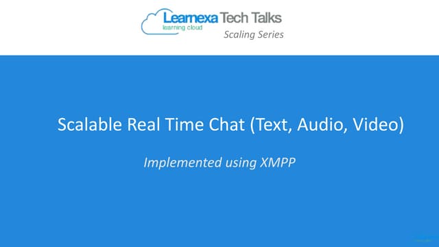 Scalable Real Time Chat (Text, Audio, Video) - Implemented using XMPP | PPT Scalable Real Time Chat (Text, Audio, Video) - Implemented using XMPP | PPT