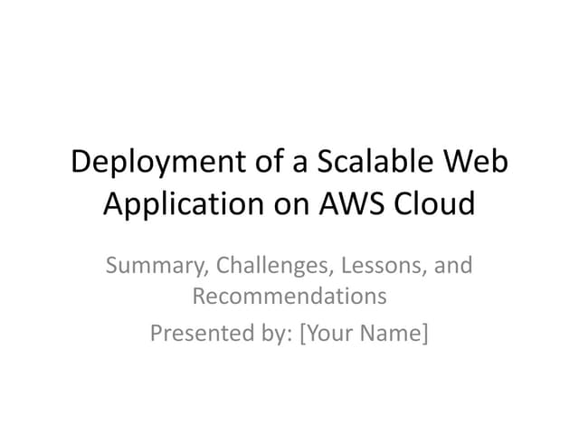 Scalable_Web_App_Deployment_AWSclod.pptx Scalable_Web_App_Deployment_AWSclod.pptx