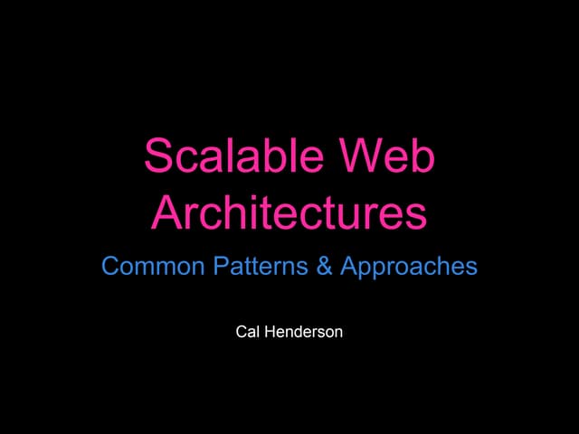 Scalable Web Architectures Common Patterns And Approaches Pps Databases Computer Software