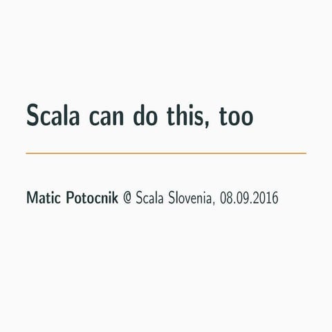 Scala can do this, too | PPT
