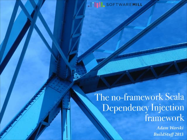 The No Framework Scala Dependency Injection Framework Ppt
