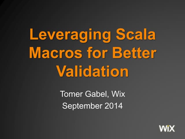 Leveraging Scala Macros For Better Validation Ppt
