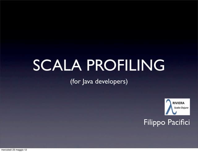 Scala profiling | PPT Scala profiling | PPT