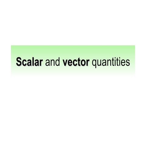 Scalar And Vector Quantities | PPT