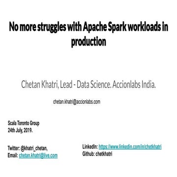 Scalato July 2019 No More Struggles With Apache Spark Workloads In Production Ppt 9942