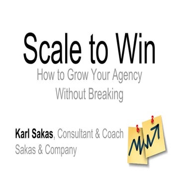Scale to Win: How to Grow Your Agency Without Breaking | PDF | Small ...