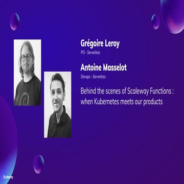 Behind The Scenes Of Scaleway Functions When Kubernetes Meets Our Products Ppt