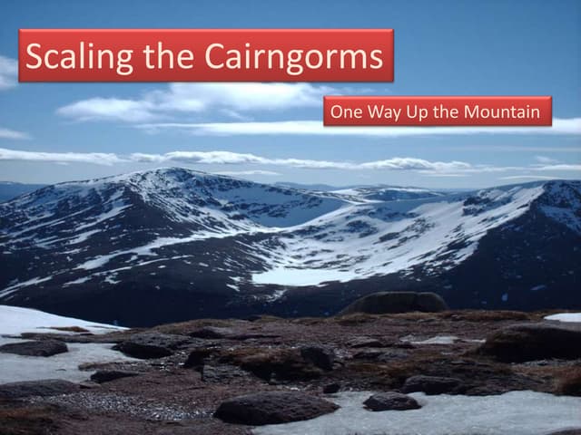 Scaling Cairngorms | PPTX Scaling Cairngorms | PPTX