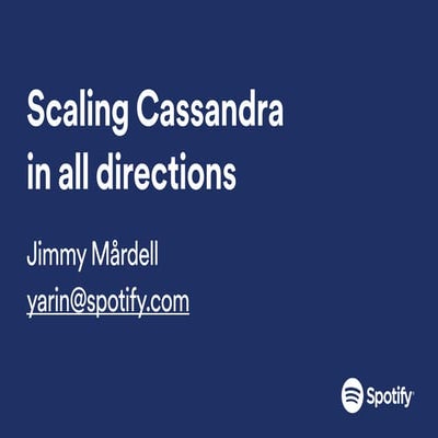 Scaling Cassandra In All Directions Jimmy Mardell Spotify Ppt