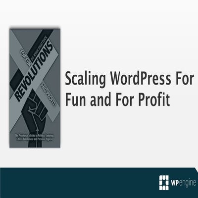 Scaling WordPress for Fun and For Profit | PPT