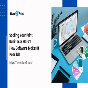 Scaling Your Print Business Here’s How Software Makes It Possible | PDF