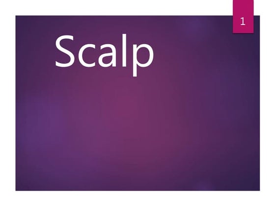 scalp anatomy -layers and applied aspects | PPTX