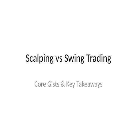 Scalping_vs_Swing_Core_Differences.at a glance pptx | PPTX