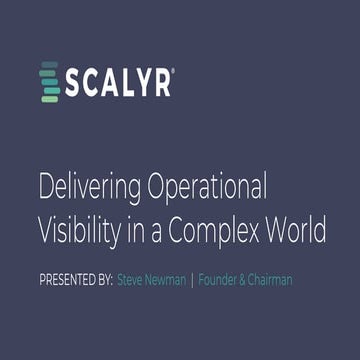 Delivering Operational Visibility in a Complex World - Steve Newman | PPT