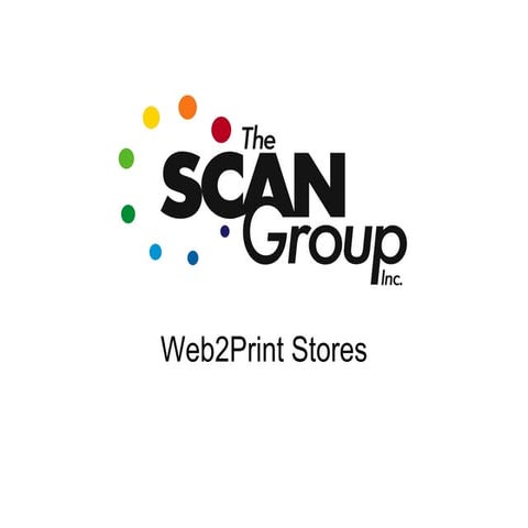 Scan Group Web2Print | PPT