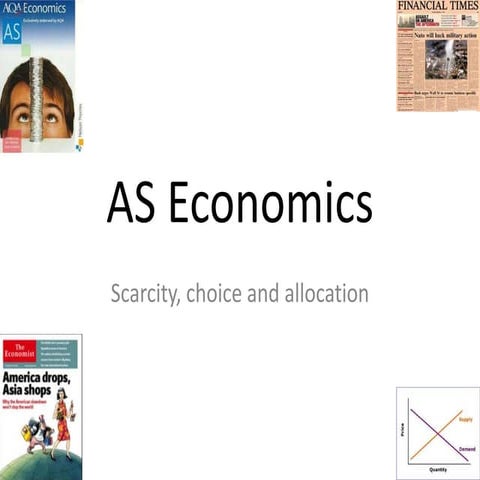 AS Scarcity, choice and allocation | PPTX