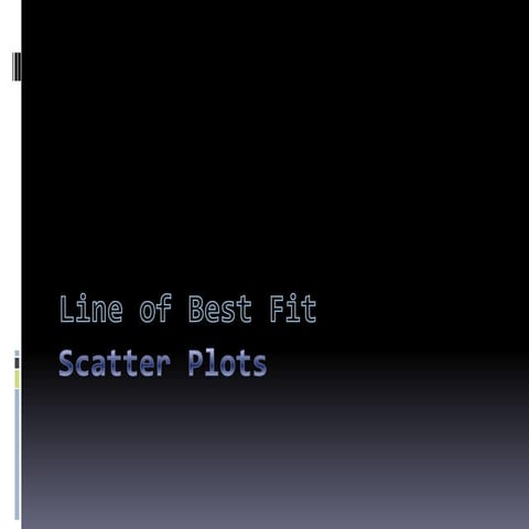 Scatter plots line of best fit | PPT