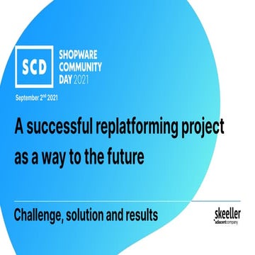 A successful replatforming project as a way to the future | PPT