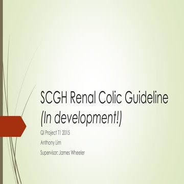 Scgh renal colic guideline (in development) | PPTX