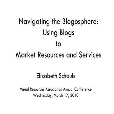 Navigating the Blogosphere: Using Blogs to Market Resources and ...