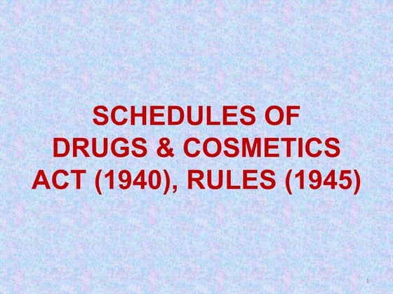 Schedule G, H, H 1, N. Drugs and cosmetics act 1940 and rules 1945 | PPT