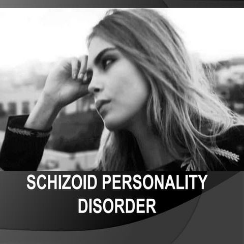 Schizoid Personality Disorder Slideshow | PPTX