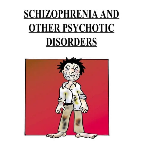SCHIZOPHRENIA_AND_OTHER_PSYCHOTIC_DISORDERS_ppt by Sheli Duya.ppt