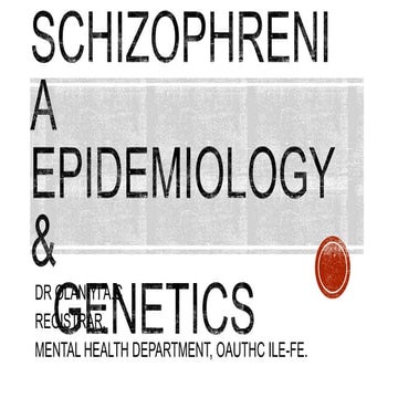 SCHIZOPHRENIA Epidemiology and Genetics.pptx