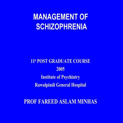 Schizophrenia management-prof. fareed minhas | PPT