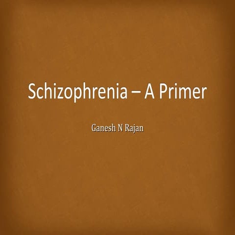 Schizophrenia - A Primer | PPT