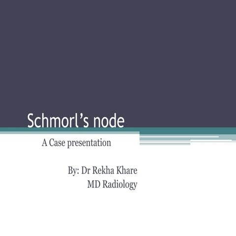 Schmorl’s node case presentation | PPTX