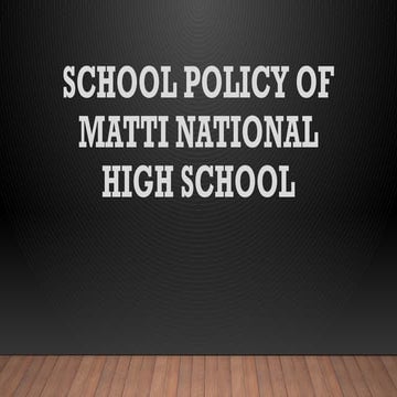 SCHOOL-POLICY Matti National High School-1.pptx