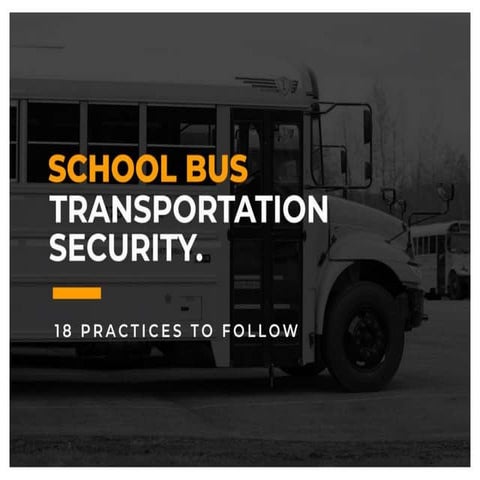 School Bus Transportation Security - 18 Practices To Follow | PPTX