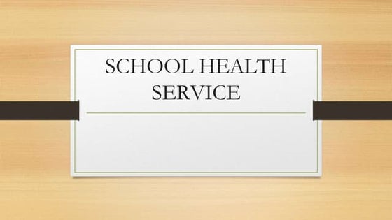 School health service ppt | PPTX | Children\'s Health | Healthy Living