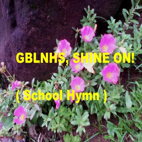 School hymn GBLNHS( SJNHS) | PPTX