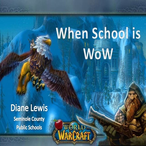 When School is WoW - Using World of Warcraft in Schools | PPTX ...