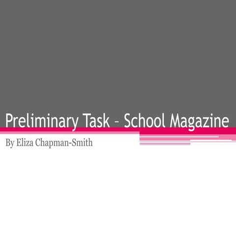 School Magazine - Preliminary Task | PPT