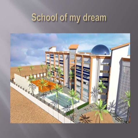 School of my dream | PPTX | Education