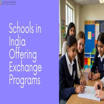 Schools in India Offering Exchange Programs for Global Exposure.pdf