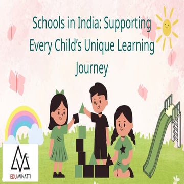 Schools in India: Supporting Every Child’s Unique Learning Journey | PPT
