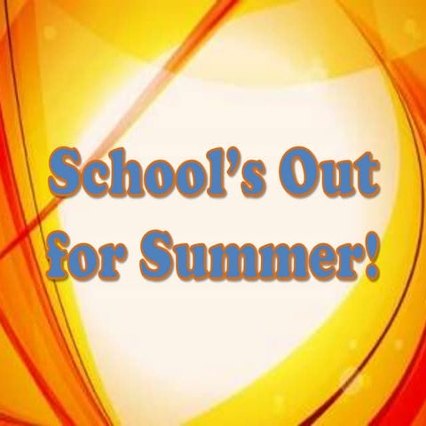 School’s out! | PPT