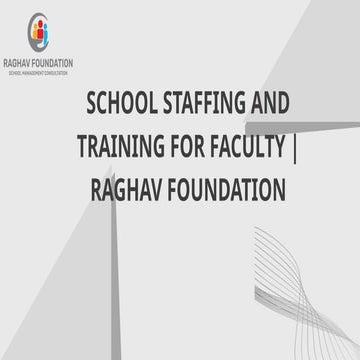 School Staffing and Training for Faculty Raghav Foundation.pptx