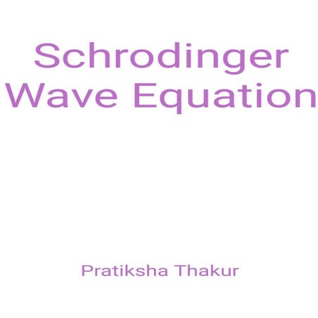 Schrodinger Wave Equation | PDF | Chemistry | Science