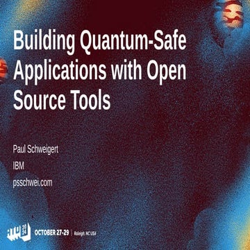 Building Quantum-Safe Applications with Open Source Tools | PPT