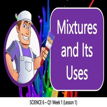 Science-6-Wk-1-L1-Mixtures-and-Its-Uses-PPT.pptx