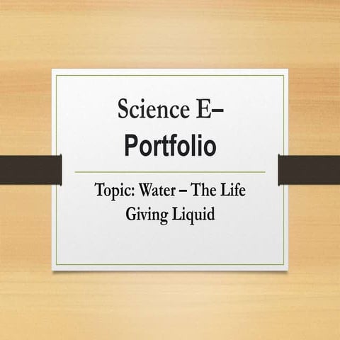Science - Water – The Life Giving Liquid | PPTX
