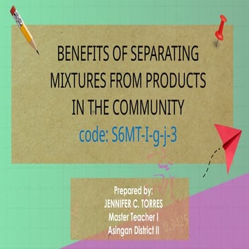 SCIENCE 6 PPT-week 8.pptx Benefits from separating Mixtures | PPTX