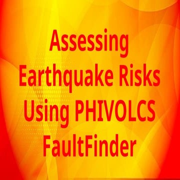 SCIENCE 7 Q4 4 Assessing Earthquake Risks Using PHIVOLCS FaultFinder.pptx