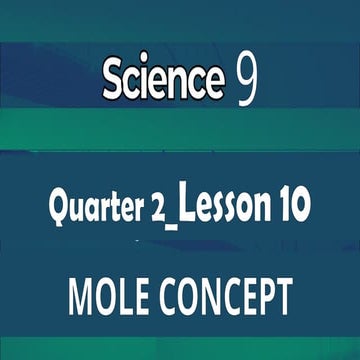 SCIENCE9 QUARTER TWO WEEK SEVEN MOLE CONCEPT | PPTX
